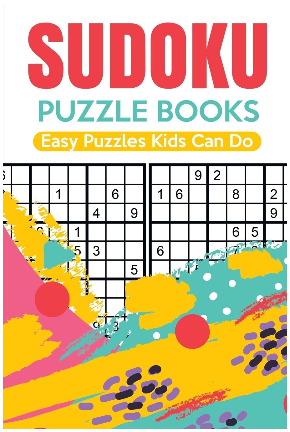 Sudoku Puzzle Books . Easy Puzzles Kids Can Do