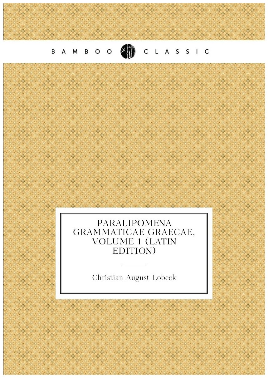 Paralipomena Grammaticae Graecae, Volume 1 (Latin Edition)
