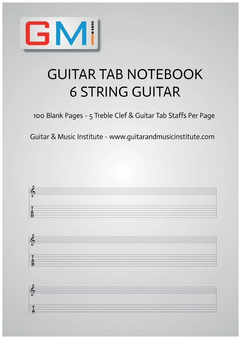 Guitar Tab Notebook - 6 string guitar. 100 pages of blank treble clef and six string TAB for guitar
