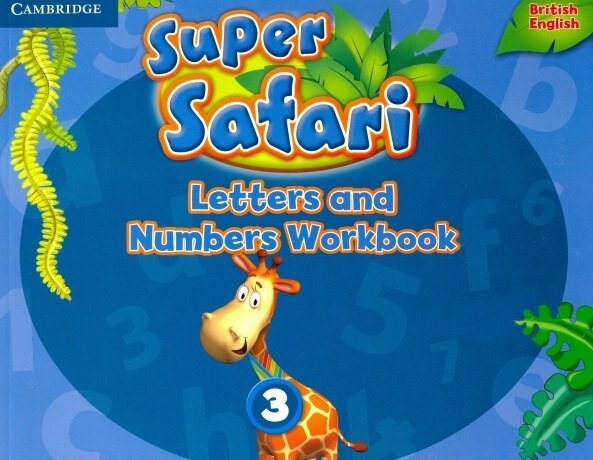Super Safari. Level 3. Leters and Numbers. Workbook ()