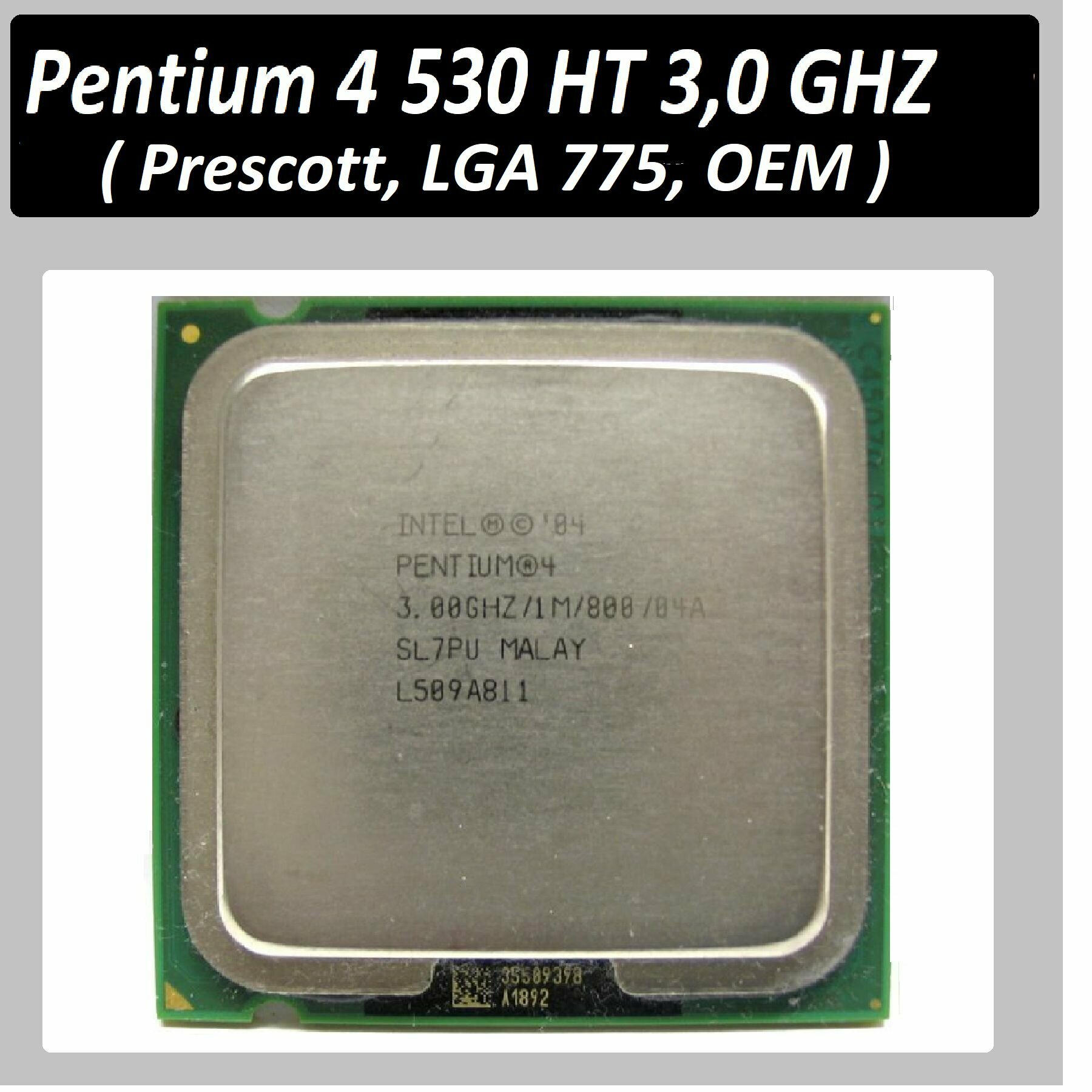 Процессор Pentium 4 530 HT Prescott LGA775 OEM, 3,0 ГГц (800) ОЕМ версия