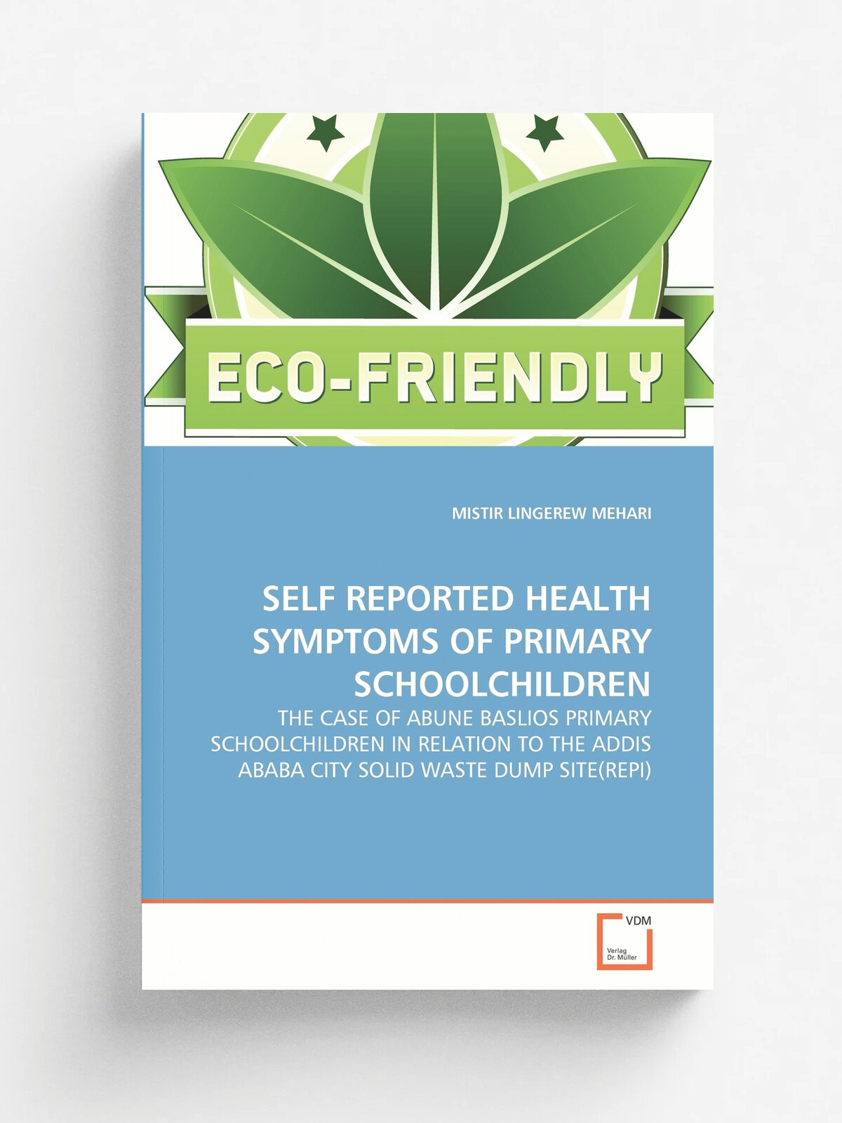 Self Reported Health Symptoms Of Primary Schoolchildren | MISTIR LINGEREW MEHARI | KS OmniScriptum Publishing, 2011 | Английский язык