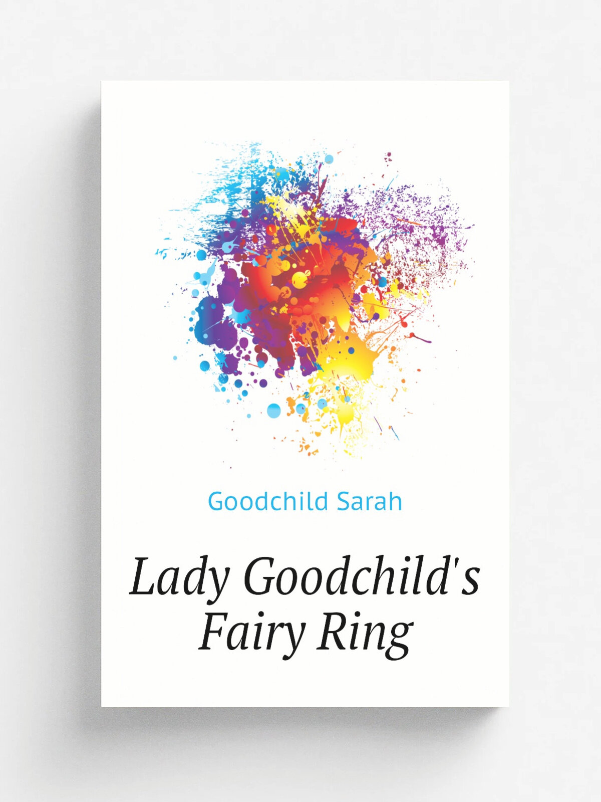 Lady Goodchild's Fairy Ring | Goodchild Sarah | Репринт