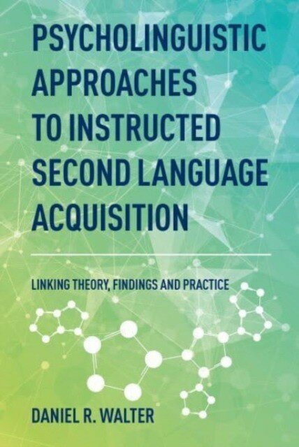 Walter, Daniel R. "Psycholinguistic approaches to instructed second language acquisition"