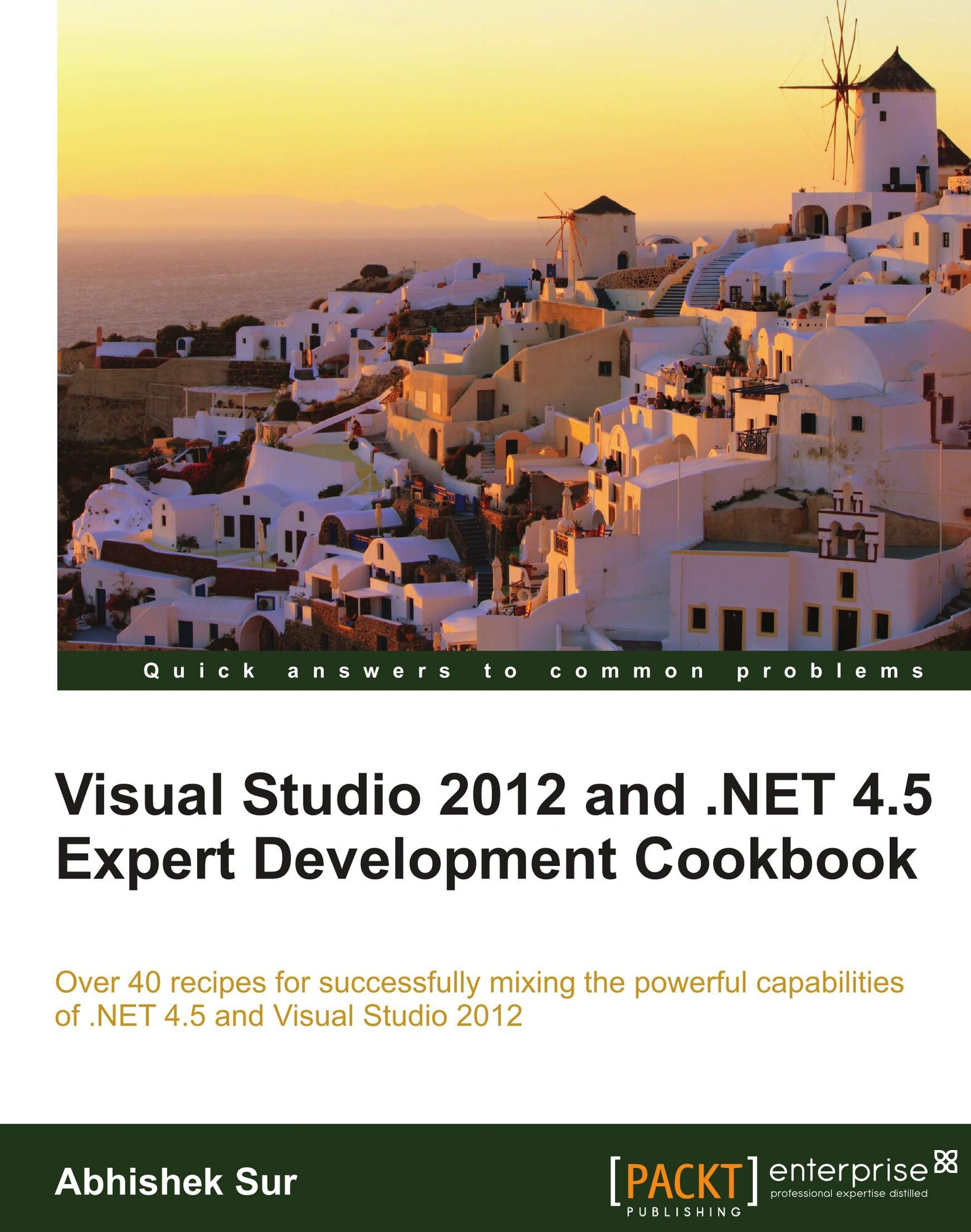 Visual Studio 2012 and . Net 4.5 Expert Development Cookbook