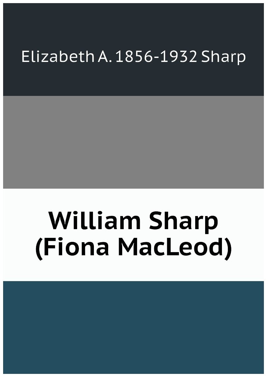 William Sharp (Fiona MacLeod)