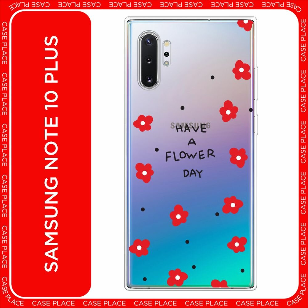 Чехол на Samsung Galaxy Note 10 + / Самсунг Гэлакси Нот 10 Плюс с принтом "Have a flower day 2", прозрачный