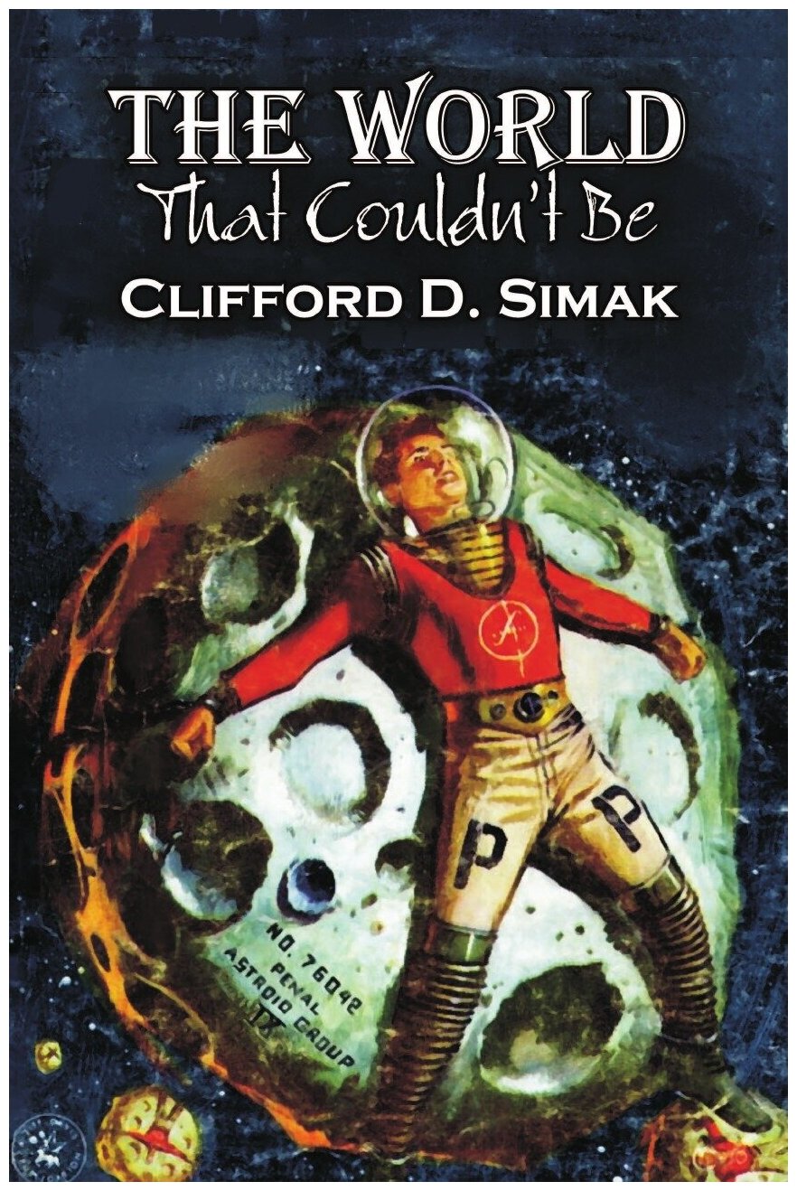 The World That Couldn't Be by Clifford D. Simak, Science Fiction, Fantasy, Adventure