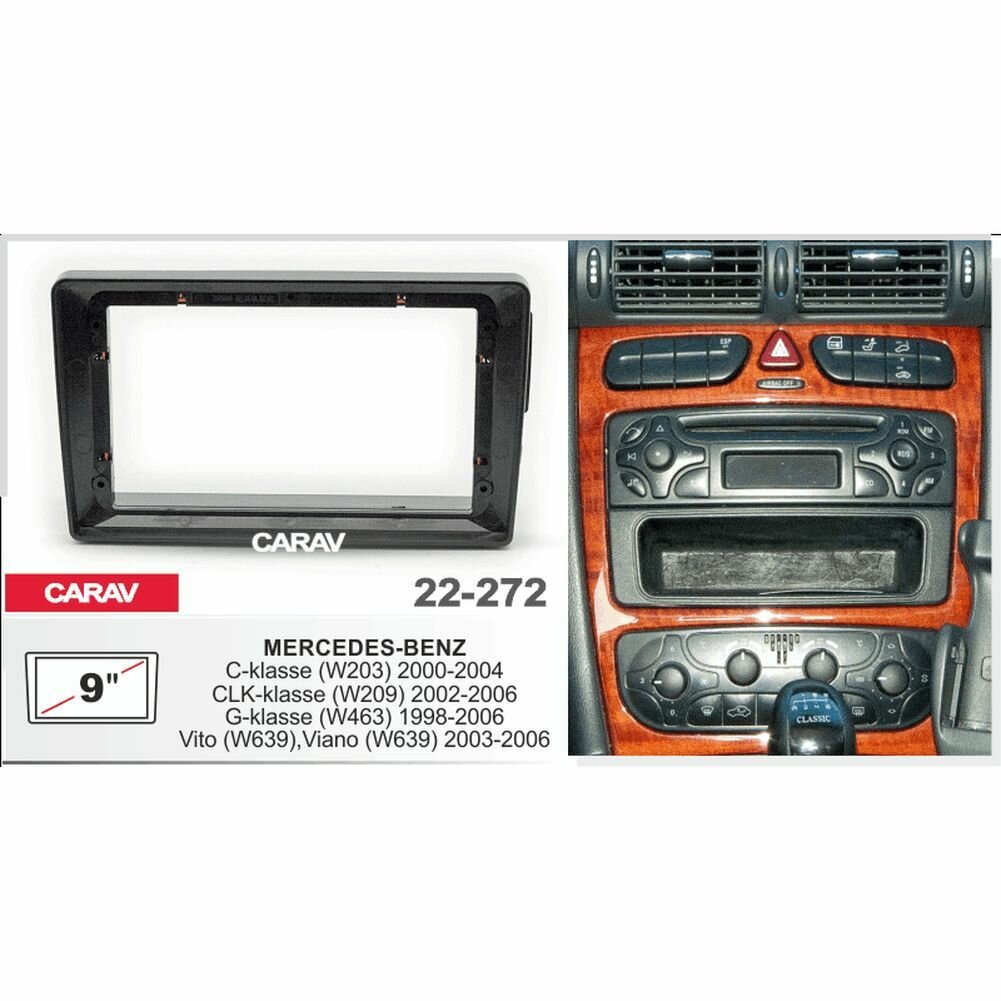Переходная рамка 9" Android для MERCEDES-BENZ C-klasse (W203); CLK-klasse (W209; G-klasse (W463); Viano (W639); Vito (W639) CARAV 22-272