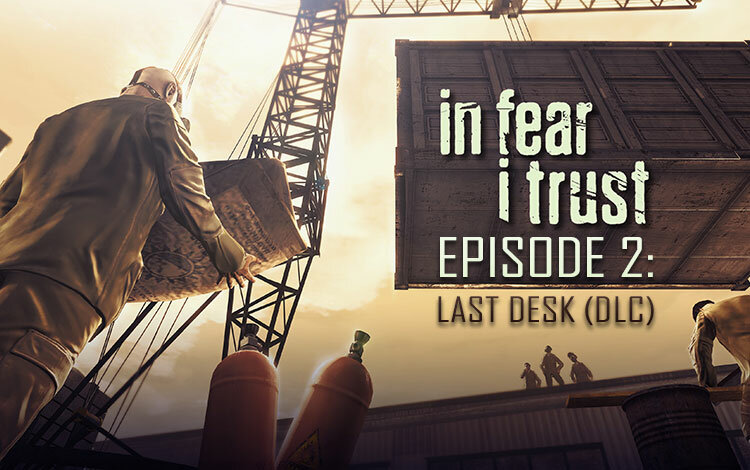 In Fear I Trust - Episode 2: Last Desk (DLC) (Steam; PC; Регион активации РФ)