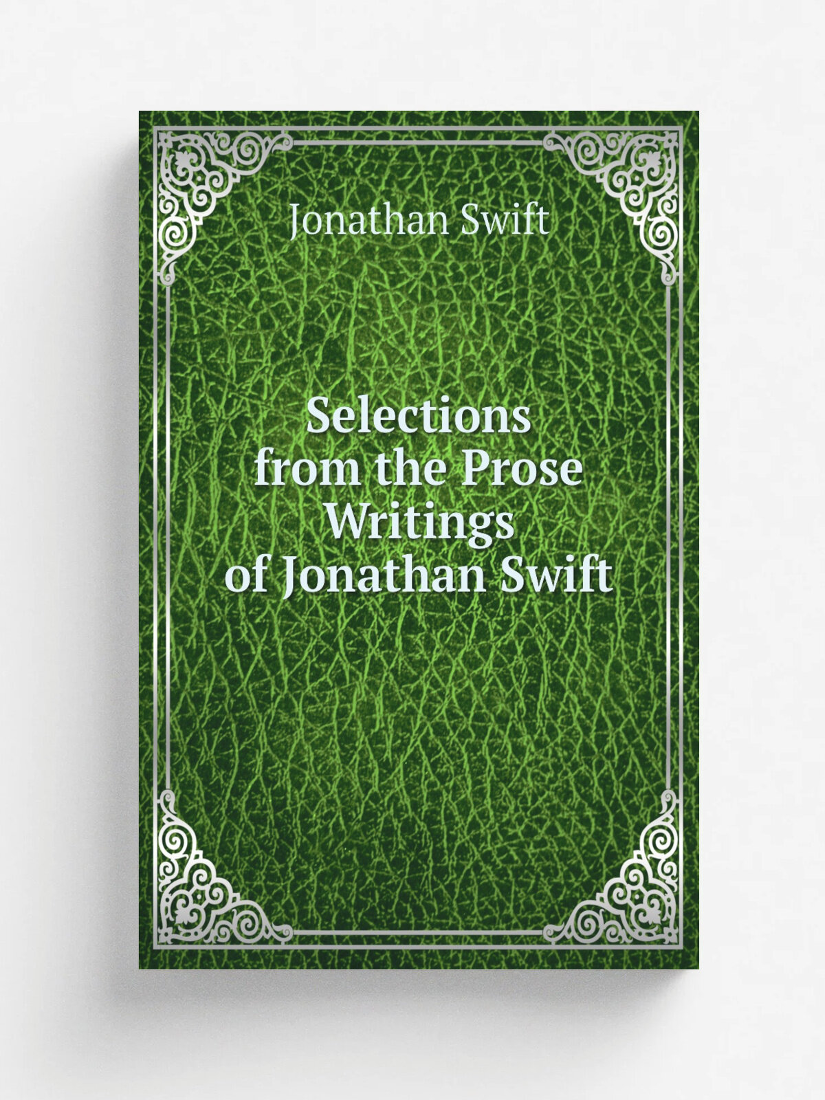 Selections from the Prose Writings of Jonathan Swift | Swift Jonathan | 1884 | Kegan Paul, Trench | Репринт