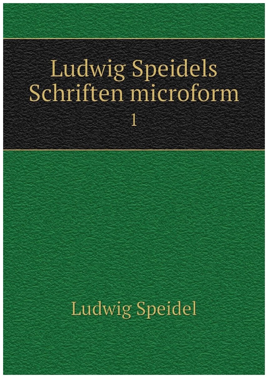 Ludwig Speidels Schriften microform. 1