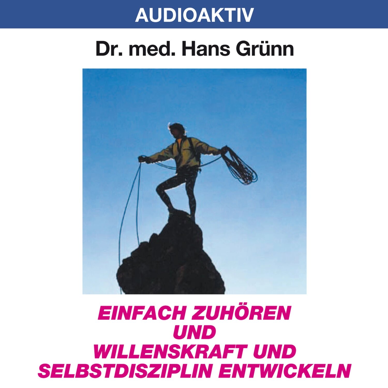 Einfach zuhören und Willenskraft und Selbstdisziplin entwickeln [Аудиокнига]