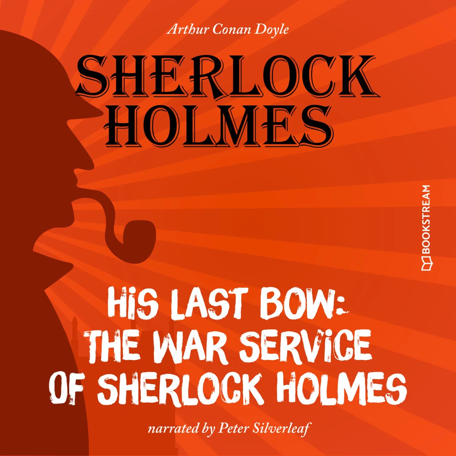 His Last Bow: The War Service of Sherlock Holmes (Unabridged) [Аудиокнига]