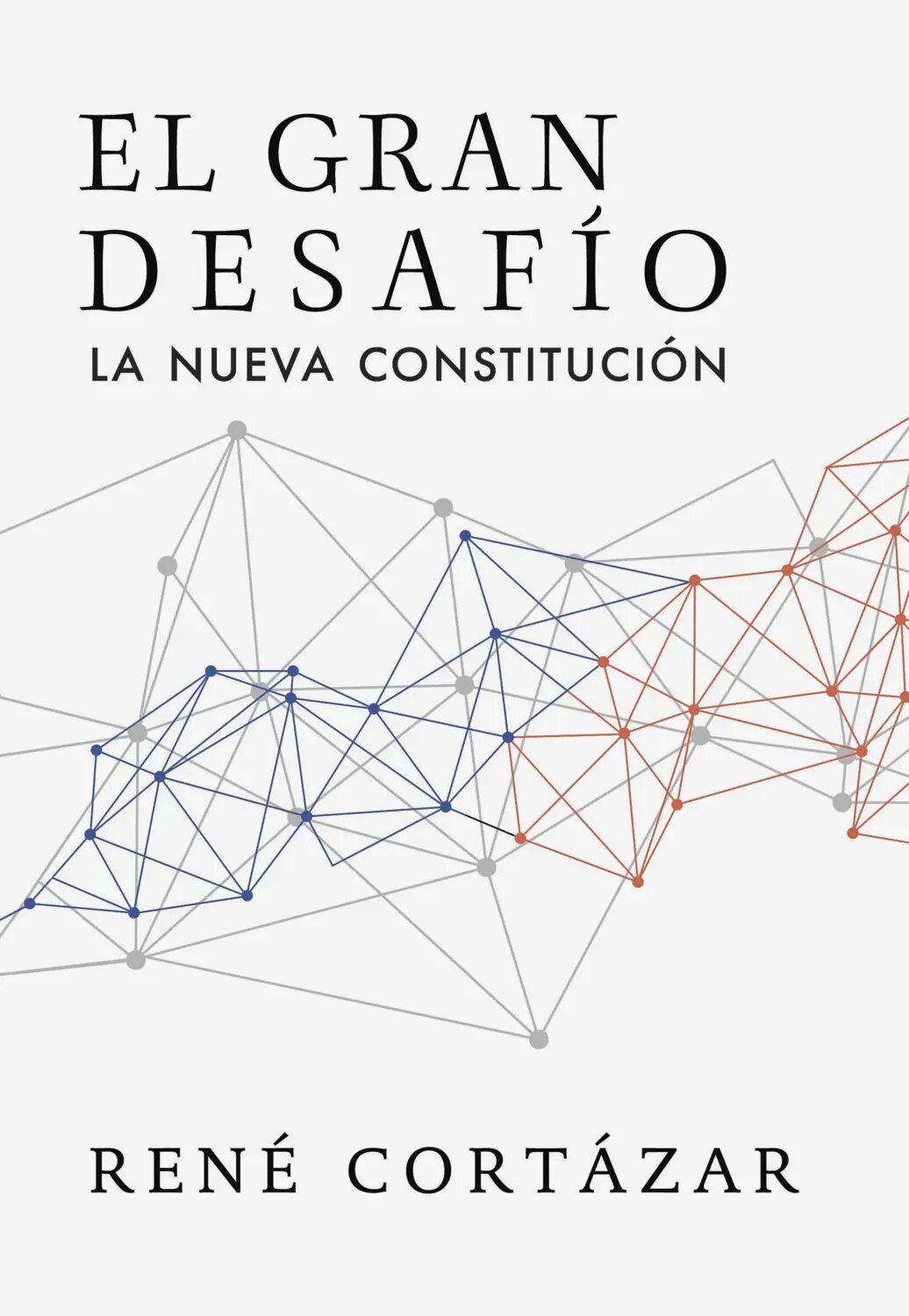 El gran desafío: La nueva constitución [Цифровая книга]