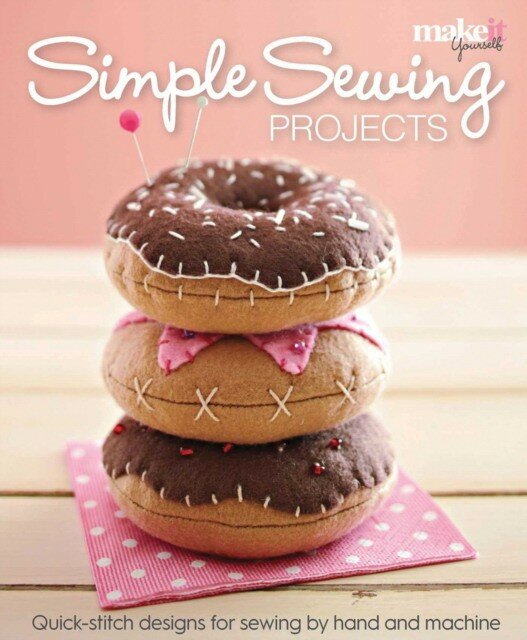 Make It Yourself Magazine "Simple Sewing Projects: Quick-Stitch Designs for Sewing by Hand and Machine"