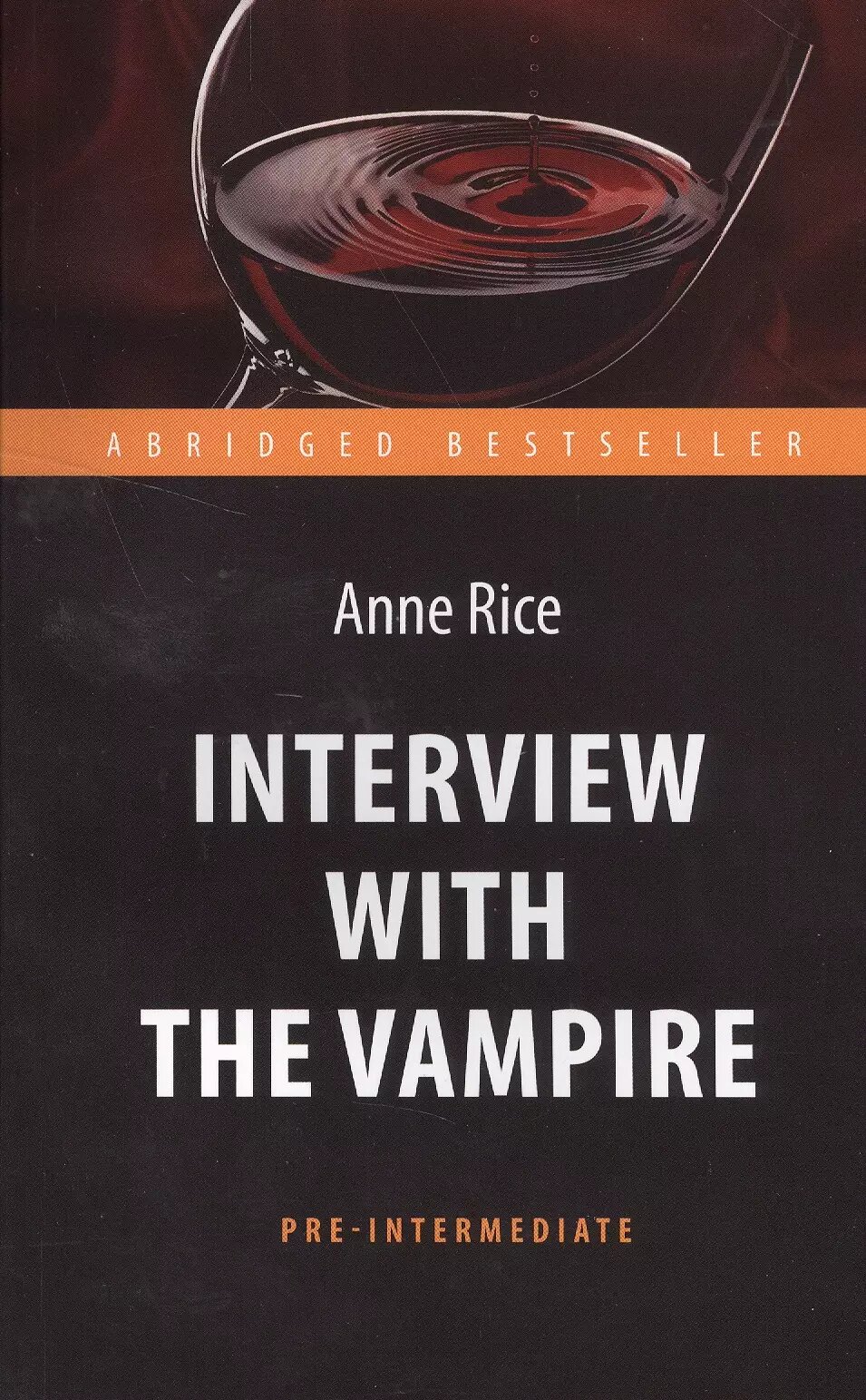 Интервью с вампиром (Interview with the Vampire). Адапт. книга для чтения на англ. языке. Pre-Interm(Энн Райс)