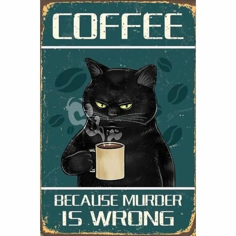 Табличка черный кот с кофе "Coffee Because Murder Is Wrong", ретро стиль, металл, декор для интерьера, 20х30 см.