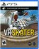 Игра VR Skater для Playstation 5 VR2 (PS5, английская версия)