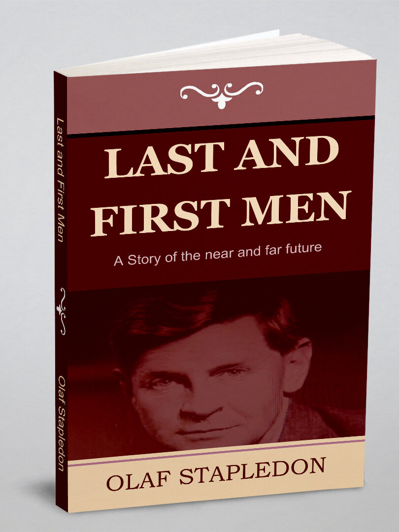 Last and First Men. A Story of the Near and Far Future