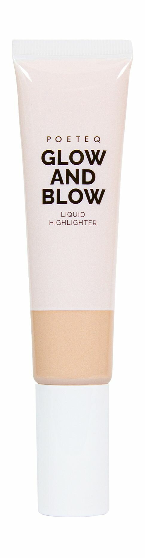 POETEQ Хайлайтер для макияжа лица жидкий Liquid highlighter Glow and Blow, 30 мл, 43 искрящийся беж
