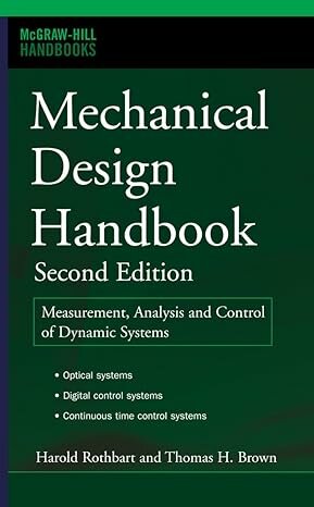 Mechanical Design Handbook, Second Edition: Measurement, Analysis and Control of Dynamic Systems (McGraw Hill Handbooks (Hardcover))