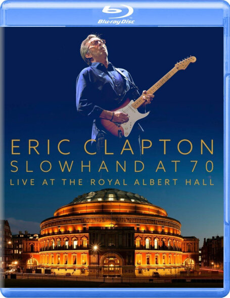 Eric Clapton: Slowhand at 70 Live at The Royal Albert Hall (2015) Blu-ray (блю рей)