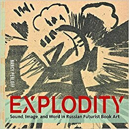 Explodity: Sound, Image, and Word in Russian Futurist Book Art / Perloff N. (книга на английском)