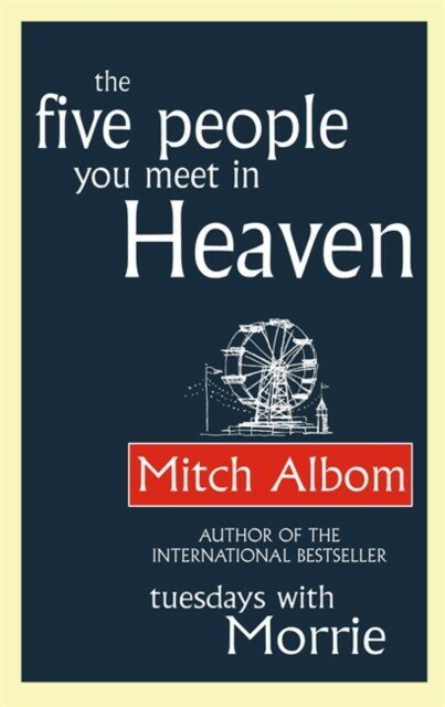 Albom, Mitch "Five people you meet in heaven"