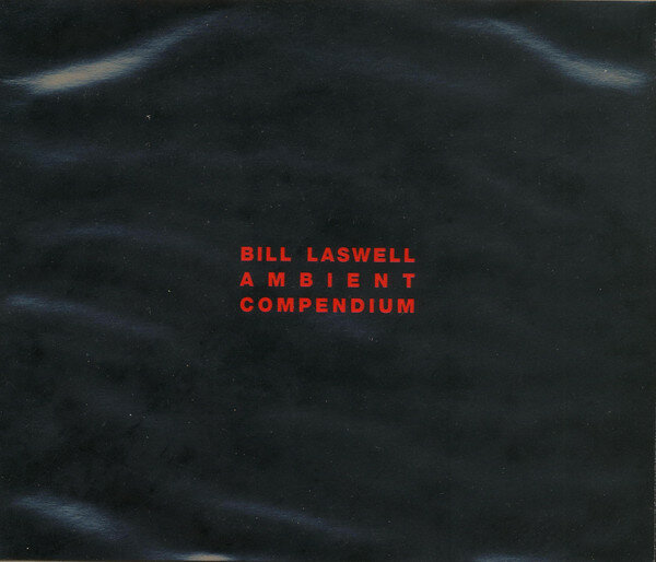 Bill Laswell 'Ambient Compendium' CD2/1996/Electronic/US