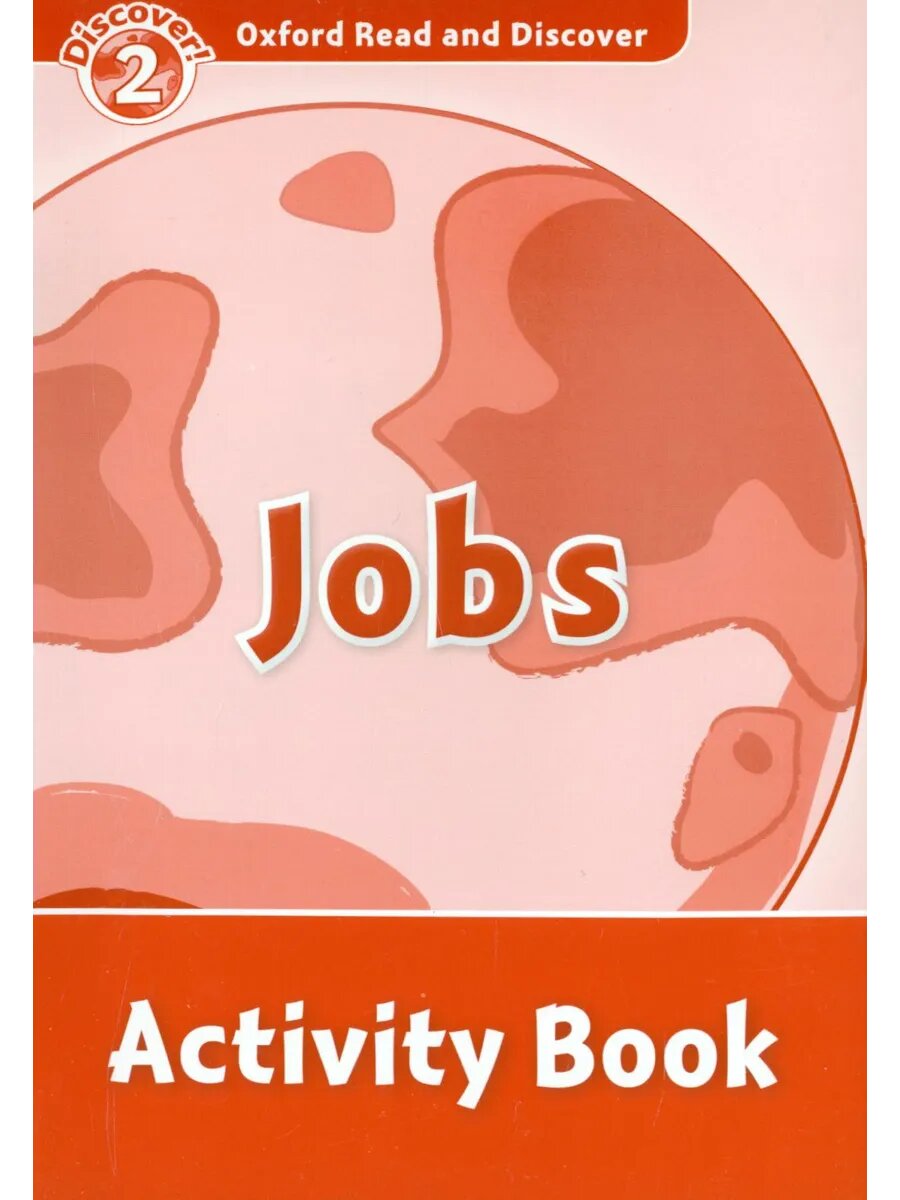 Oxford Read and Discover. Level 2. Jobs. Activity Book