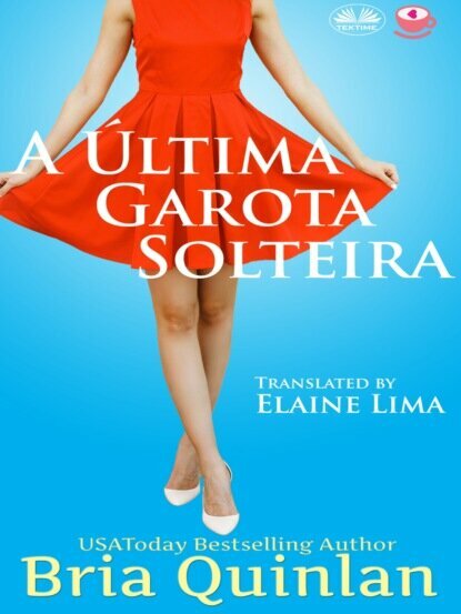A Última Garota Solteira [Цифровая книга]