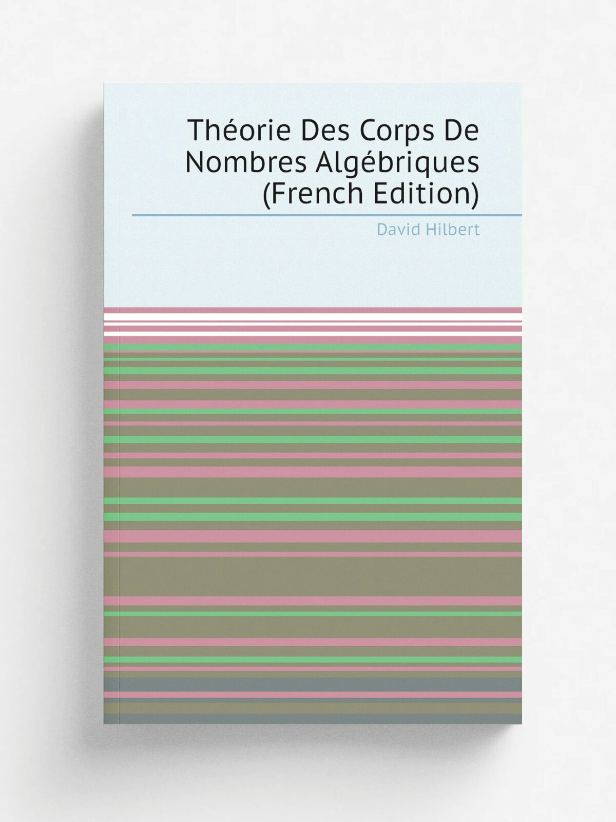 Th.orie Des Corps De Nombres Alg.briques (French Edition) | David Hilbert | Репринт