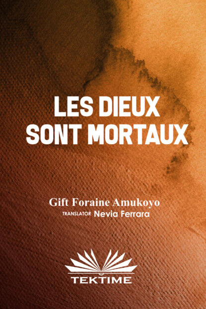 LES DIEUX SONT MORTAUX [Цифровая книга]