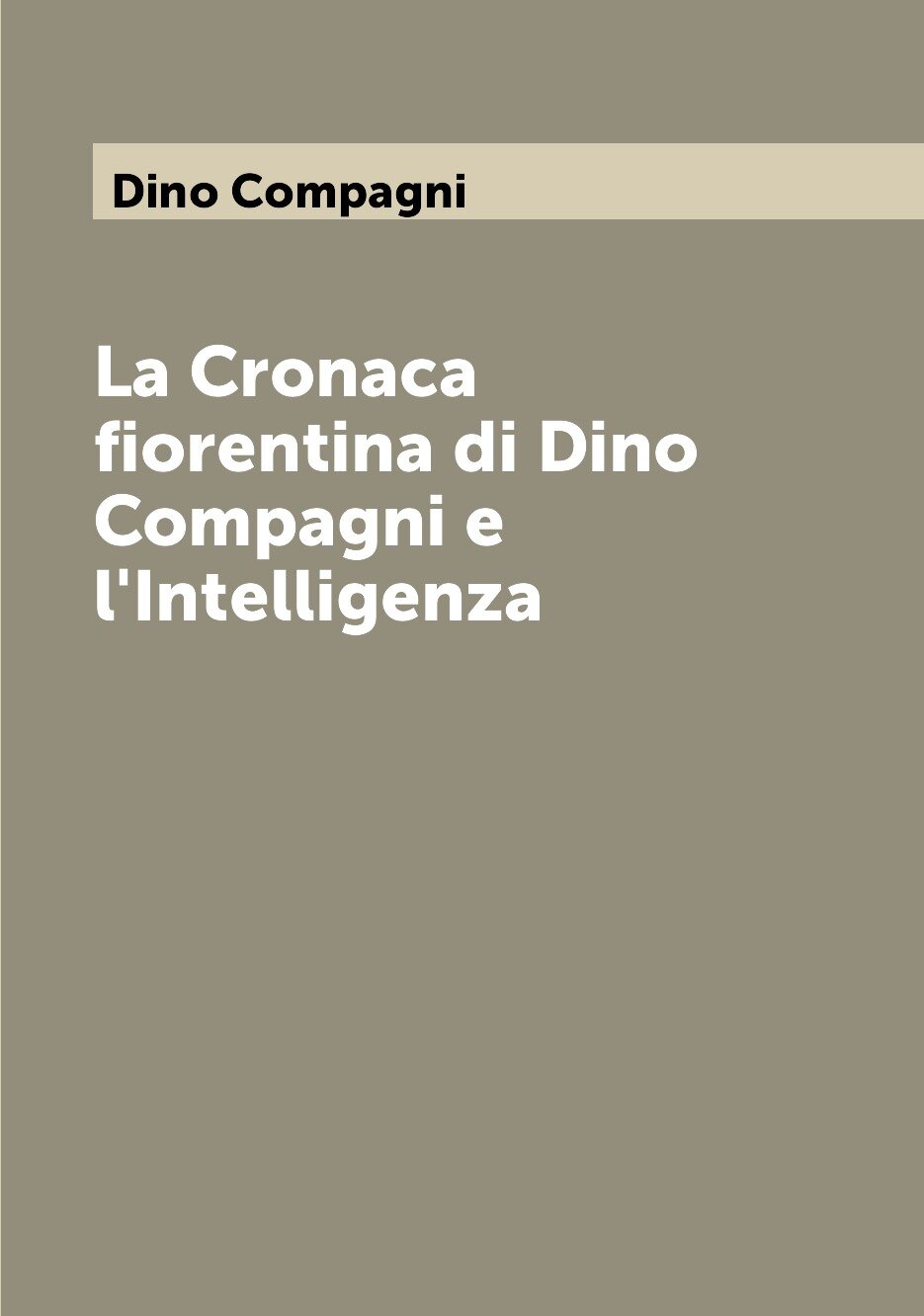La Cronaca fiorentina di Dino Compagni e l'Intelligenza