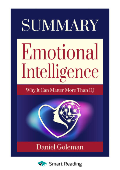 Summary: Emotional Intelligence. Why it can matter more than IQ. Daniel Goleman [Цифровая книга]