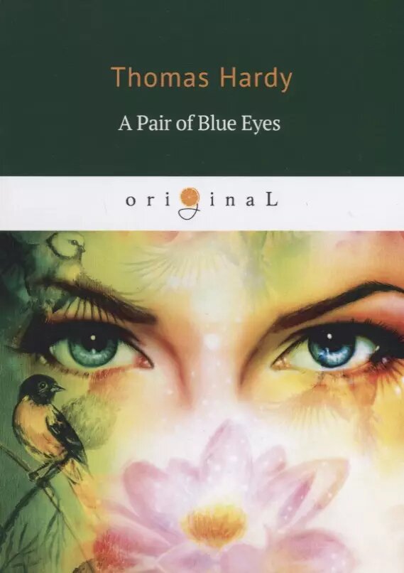A Pair of Blue Eyes = Пара голубых глаз: роман на англ. яз