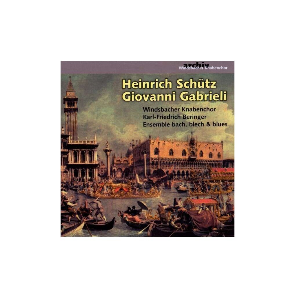 Диск Heinrich Sch tz, Giovanni Gabrieli - Windsbacher Knabenchor, Karl-Friedrich Beringer, Bach, Blech & Blues - Heinrich Sch tz, Giovanni Gabrieli (1 CD)