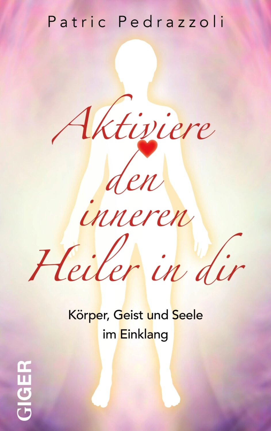 Aktiviere den inneren Heiler in dir [Цифровая книга]
