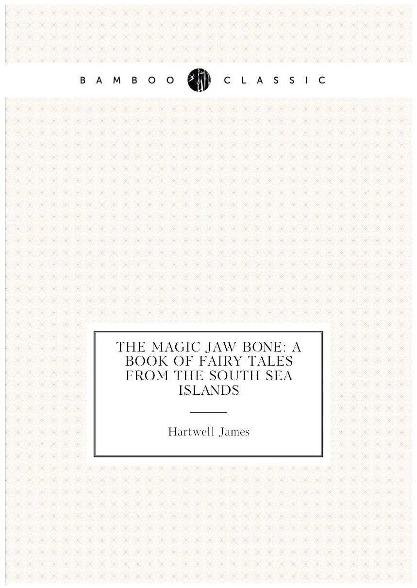 The Magic jaw bone: a book of fairy tales from the South Sea Islands