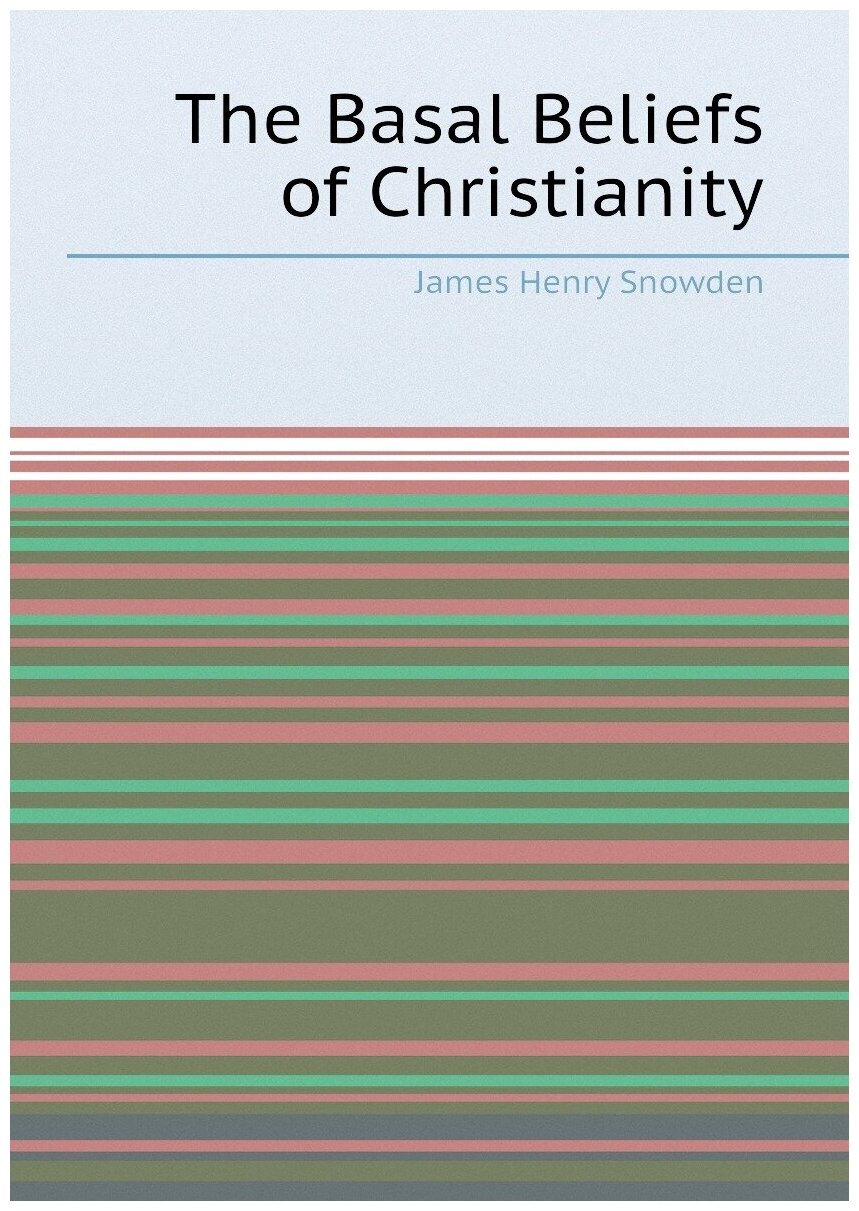 The Basal Beliefs of Christianity