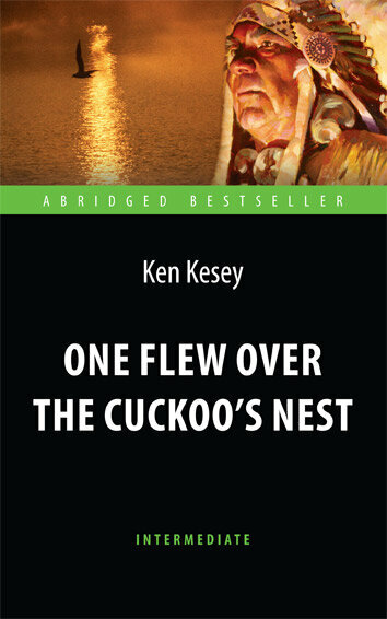 Пролетая над гнездом кукушки (One Flew over the Cuckoo`s Nest). Адаптированная книга для чтения на а