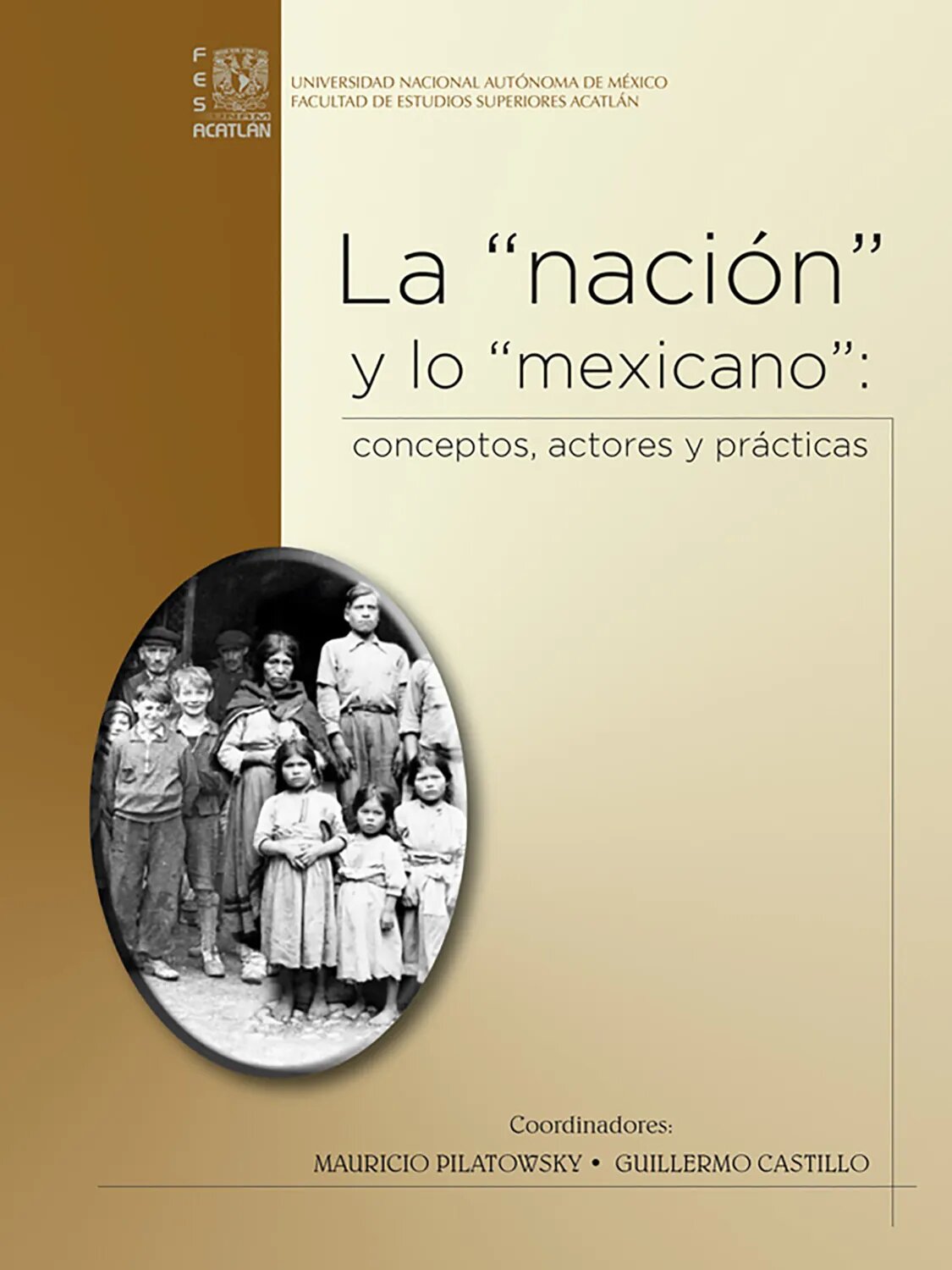 La "nación" y lo "mexicano": conceptos, actores y prácticas [Цифровая книга]