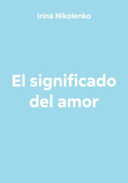 El significado del amor [Цифровая книга]