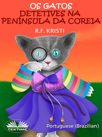 Os Gatos Detetives Na Península Da Coreia [Цифровая книга]
