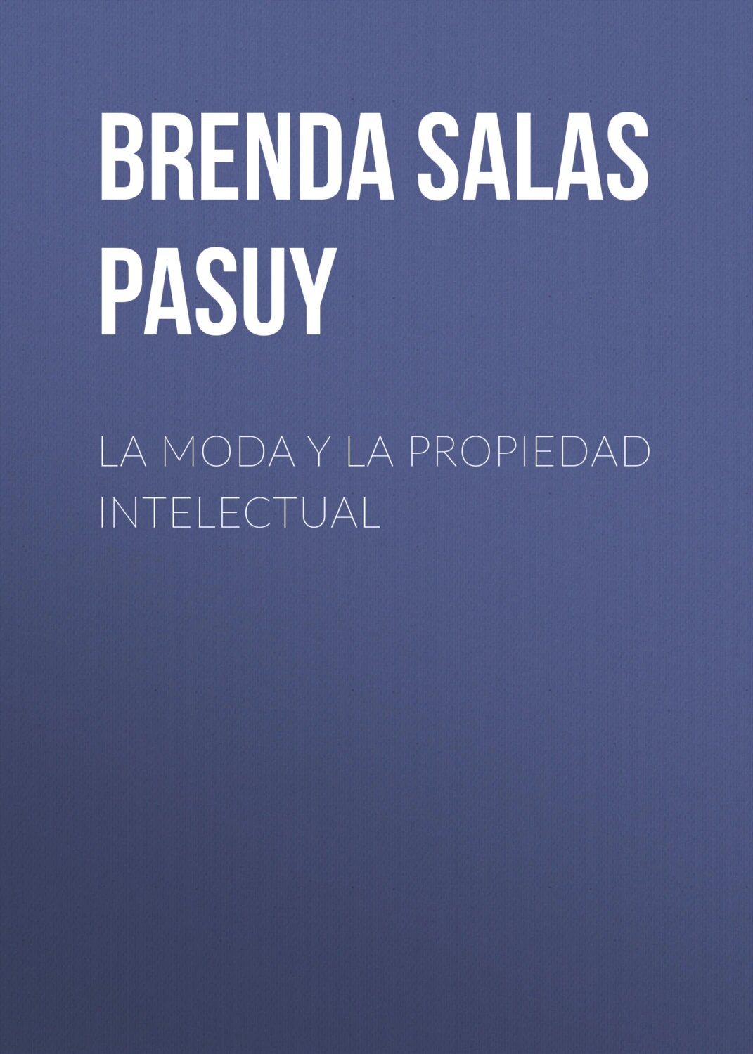 La moda y la propiedad intelectual [Цифровая книга]