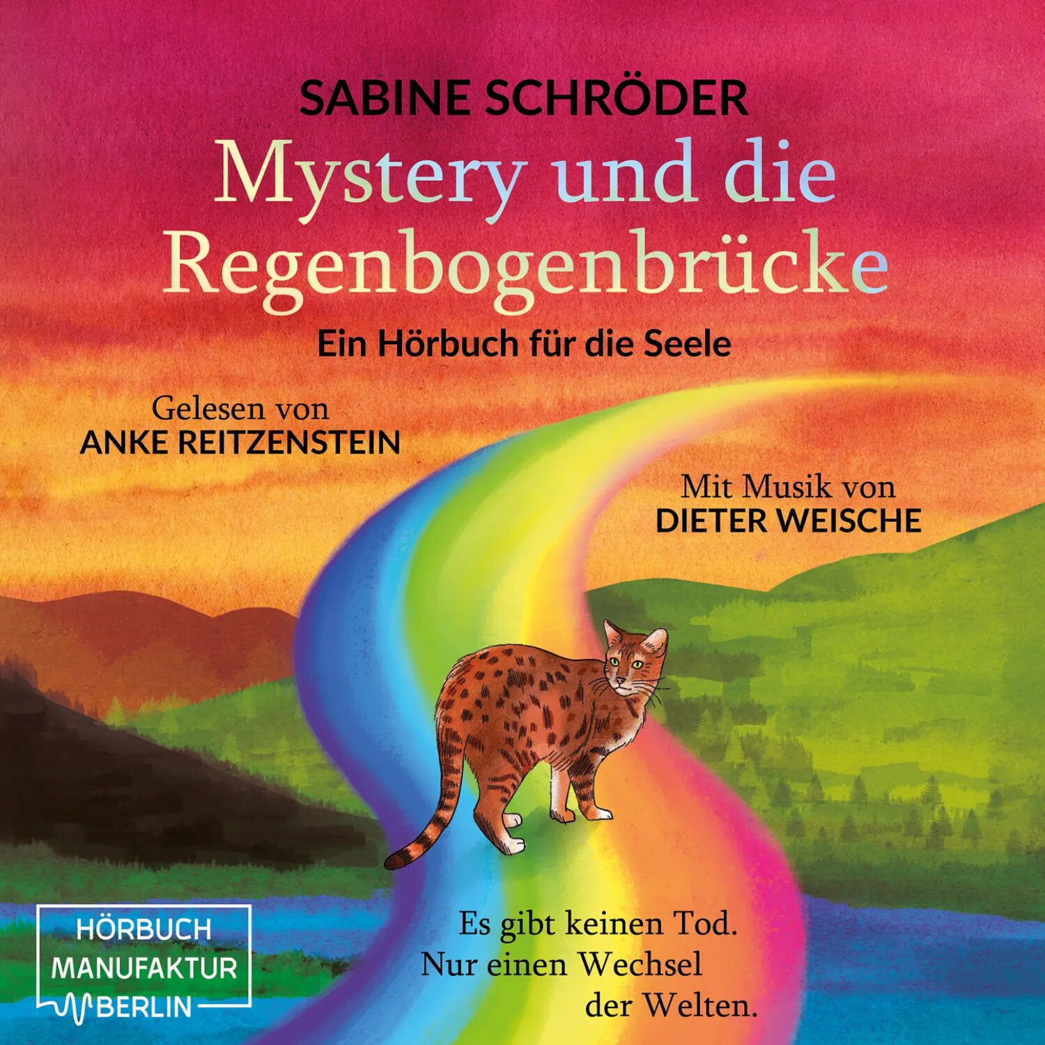Mystery und die Regenbogenbrücke - Ein Hörbuch für die Seele (ungekürzt) [Аудиокнига]