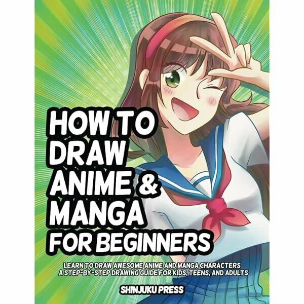 How to Draw Anime and Manga for Beginners: Learn to Draw Awesome Anime and Manga Characters - A Step-by-Step Drawing Guide for Kids, Teens, and Adults，Reprinted paperback book