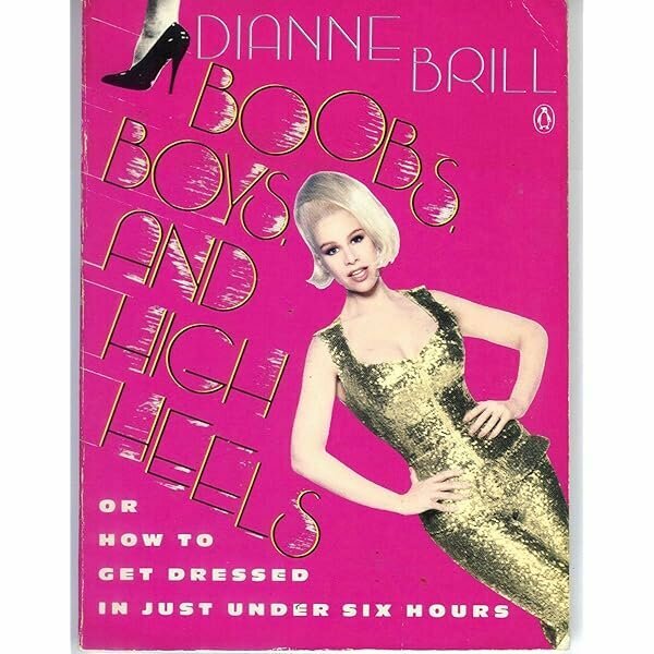 Boobs, Boys, and High Heels: Or How to Get Dressed in Just Under Six Hours，Reprinted paperback book