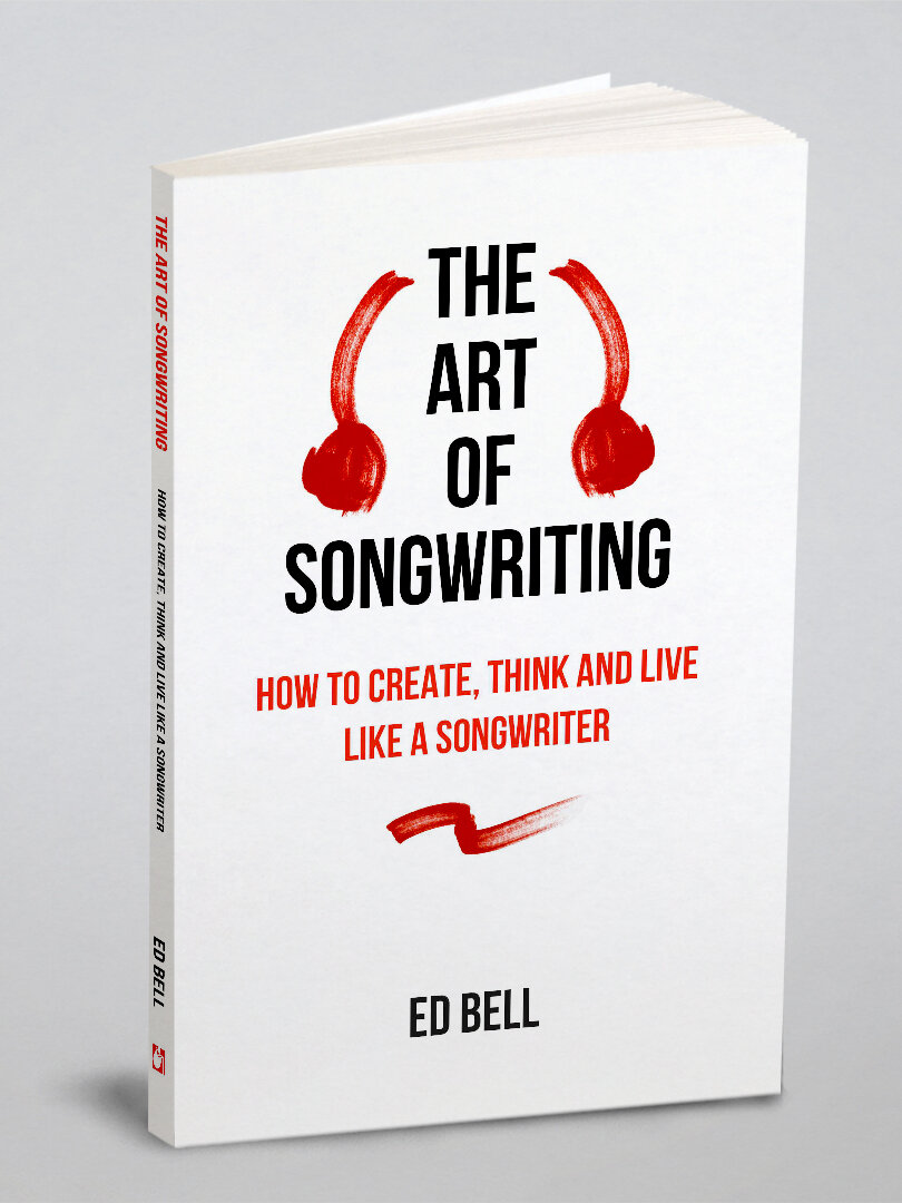 The Art of Songwriting. How to Create, Think and Live Like a Songwriter